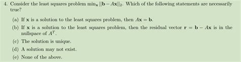 Solved Consider The Least Squares Problem Minx B