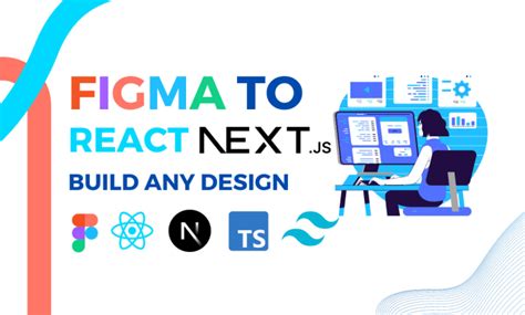 be your nextjs or react developer to build figma to nextjs by zainwasem