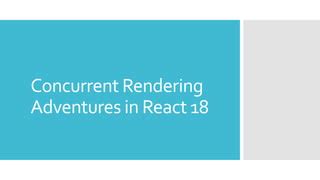 Concurrent Rendering Adventures In React PPT