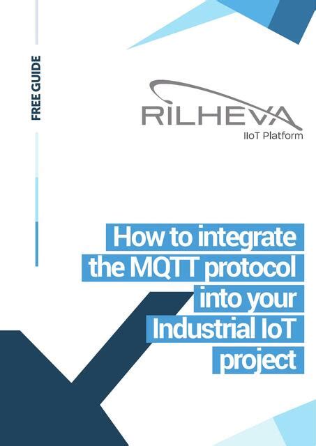 How To Integrate The Mqtt Protocol Into Your Industrial Iot Project