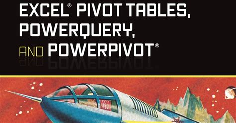 getting great results with excel pivot tables powerquery and