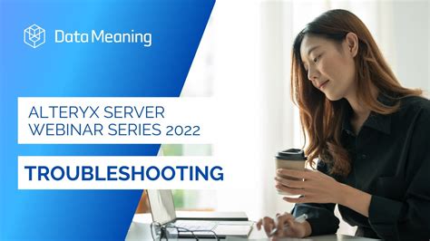 Alteryx Server Series Troubleshooting Alteryx Server Youtube