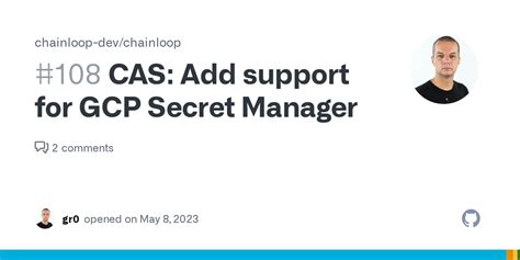 Cas Add Support For Gcp Secret Manager · Issue 108 · Chainloop Devchainloop · Github