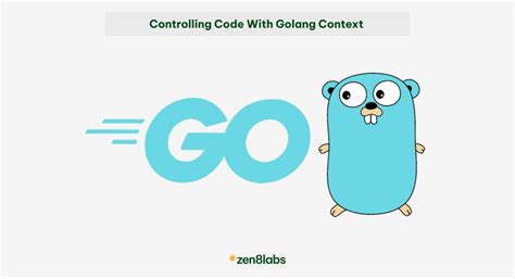 Zen8labs On Linkedin Controlling Code With Golang Context