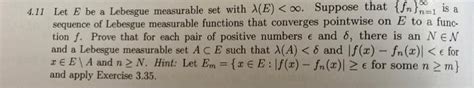 Solved 4 11 Let E Be A Lebesgue Measurable Set With 1 E