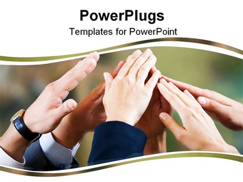 close up of several human hands making gesture of unity powerpoint