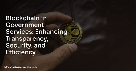 Blockchain In Government Services Enhancing Transparency Security And Efficiency