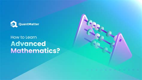 How To Learn Advanced Mathematics Quant Matter