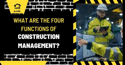 What Are The Four Functions Of Construction Management Alsyed Construction Company Pakistan