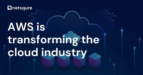 aws is transforming the cloud industry