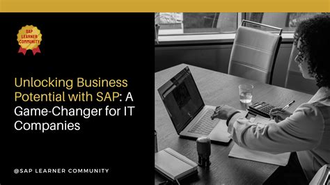Unlocking Business Potential with SAP: A Game-Changer for IT Companies