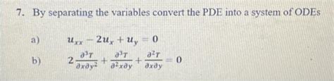 solved 7 by separating the variables convert the pde into a
