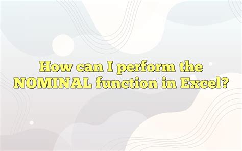 How Can I Perform The Nominal Function In Excel