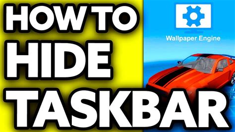 How To Hide Taskbar Wallpaper Engine Only Way Youtube