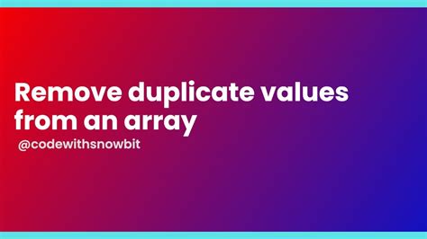 How To Remove Duplicate Values From An Array In Javascript Youtube