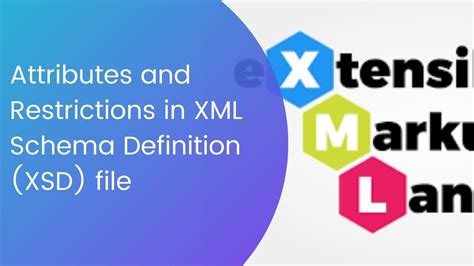 Attributes And Restrictions In Xml Schema Definition Xsd File How