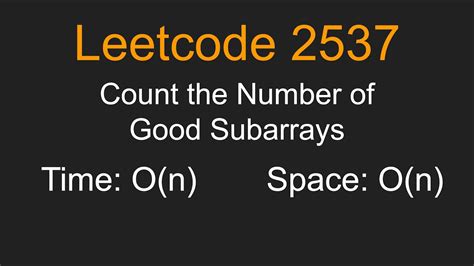 Count The Number Of Good Subarrays Leetcode 2537 Python Youtube