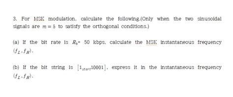 For MSK Modulation Calculate The Following Only Chegg