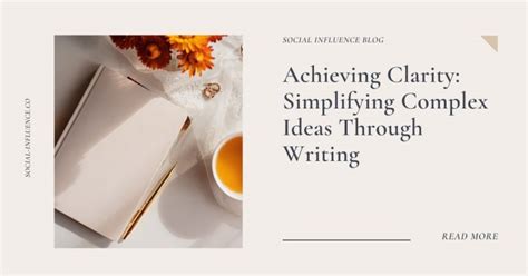 How To Simplify Complex Ideas Through Writing Social Influence Web