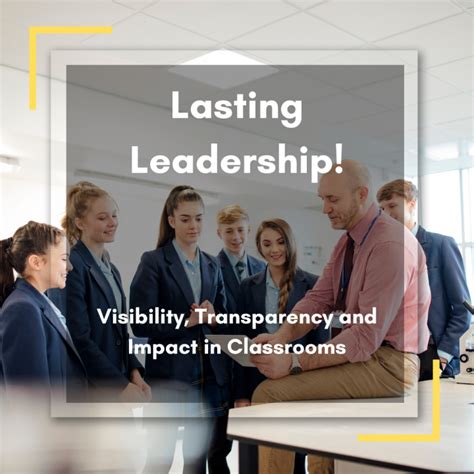 Lasting Leadership Visibility Transparency And Impact In Classrooms