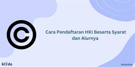 Cara Pendaftaran HKI Beserta Syarat Dan Alurnya Kledo Blog