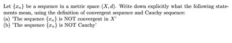 Solved Let {xn} ﻿be A Sequence In A Metric Space X D