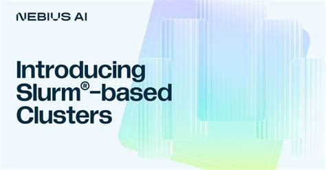 nebius on linkedin 🏙️ introducing slurm based clusters in nebius ai we