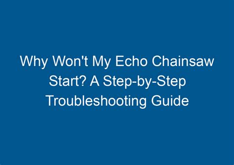 Why Won T My Echo Chainsaw Start A Step By Step Troubleshooting Guide