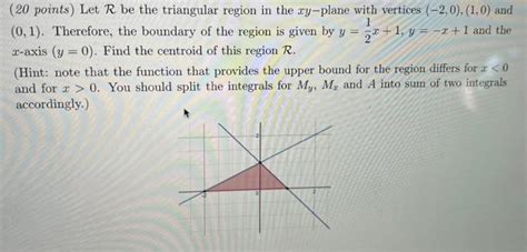 Solved Points Let R Be The Triangular Region In The Chegg