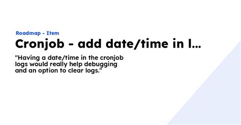 Cronjob Add Datetime In Logs And Option To Clear Logs Ploi Roadmap
