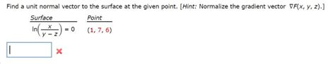 Solved Find a unit normal vector to the surface at the given | Chegg.com