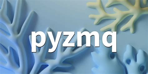 Pyzmq 26 2 0 Python Bindings For 0MQ PythonFix