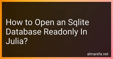 How To Open An Sqlite Database Readonly In Julia In 2024