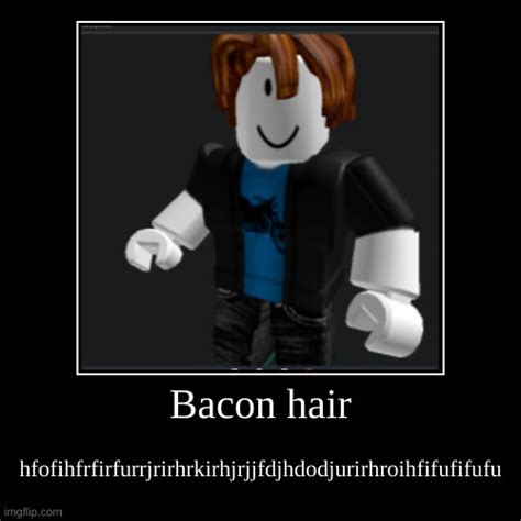 Bacon Hair Imgflip