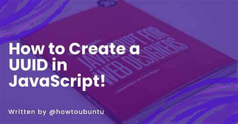 How To Create A Uuid In Javascript Devdojo