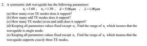 Solved 2 A Symmetric Slab Waveguide Has The Following