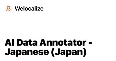 Ai Data Annotator Japanese Japan At Welocalize