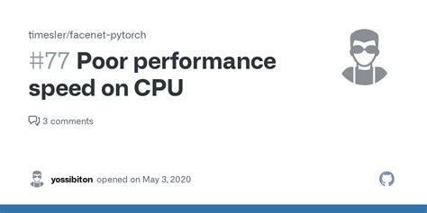 Poor Performance Speed On CPU Issue 77 Timesler Facenet Pytorch