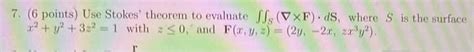 solved 7 6 points use stokes theorem to evaluate