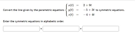 Solved Convert The Line Determined By The Symmetric