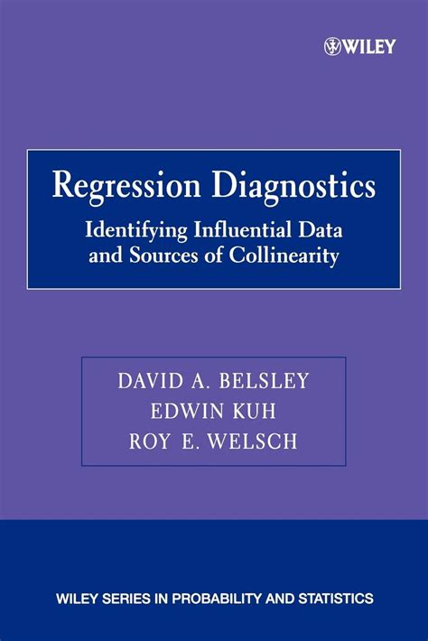 Regression Diagnostics Identifying Influential Data And Sources Of Collinearity