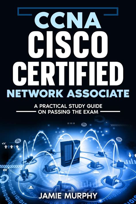 CCNA Cisco Certified Network Associate A Practical Study Guide On Passing The Exam EBook Door