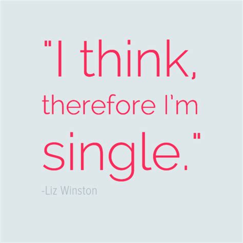 40 Single Quotes Why Being Single Is The Best Yourtango