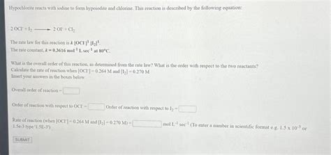 Solved Hypochlorite Reacts With Iodine To Form Hypoiodite