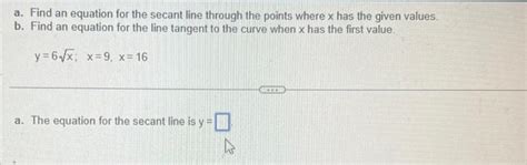 Solved A Find An Equation For The Secant Line Through The