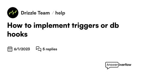 How To Implement Triggers Or Db Hooks Drizzle Team