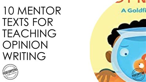 10 Mentor Texts For Teaching Opinion Writing Performing In Education