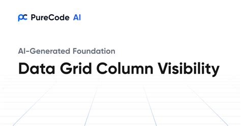 Build Foundation Data Grid Column Visibility With Ai