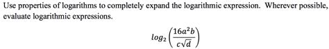 Solved Use Properties Of Logarithms To Completely Expand The Chegg