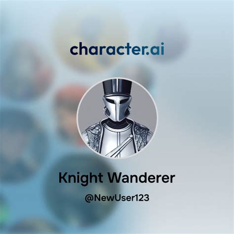 Chat with Knight Wanderer | character.ai | Personalized AI for every moment of your day